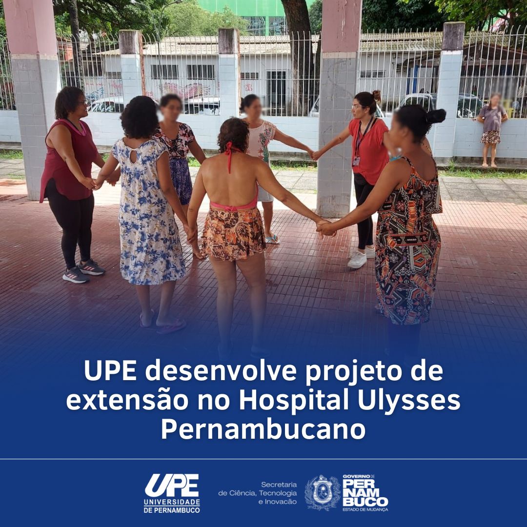 UPE desenvolve projeto de extensão no Hospital Ulysses Pernambucano - Universidade de Pernambuco